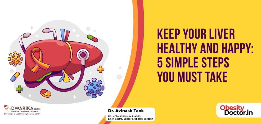 Keep Your Liver Healthy and Happy: 5 Simple Steps You Must Take - Dr ...